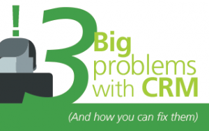 3 big problems with CRM (and how you can fix them) infographic